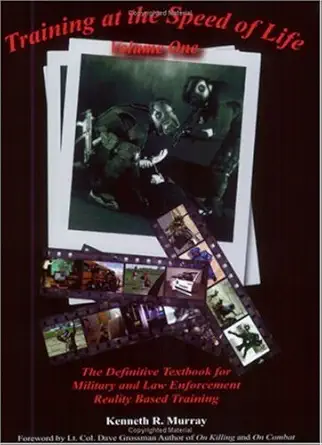 Training At The Speed Of Life Vol 1 The Definitive Textbook For Police ...