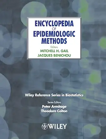 Encyclopedia Of Epidemiologic Methods Mitchell H Gail ,Jacques Benichou ...