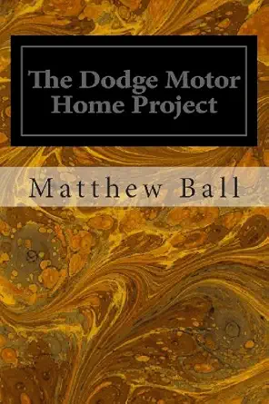 The Dodge Motor Home Project The Renovation Of A Dodge 50 Truck With An ...