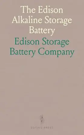 The Edison Alkaline Storage Battery Company Edison Storage Battery ...