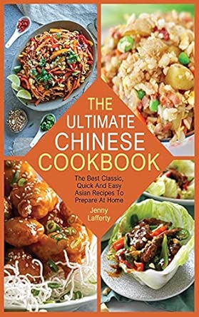 The Ultimate Chinese Cookbook The Best Classic Quick And Easy Asian ...