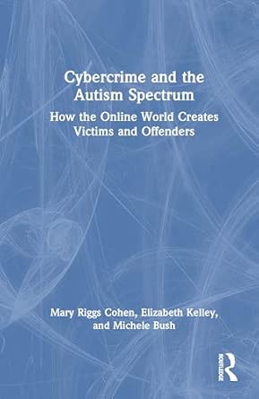 Cybercrime And The Autism Spectrum How The Online World Creates Victims ...