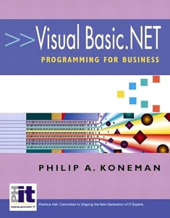 Visual Basic Net Programming For Business Philip A Koneman 9780130473684 PDF | Solutioninn.com