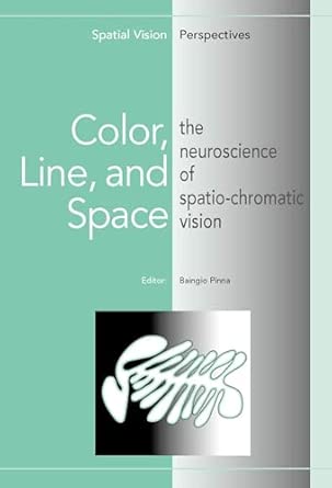 Color Line And Space The Neuroscience Of Spatio Chromatic Vision 1 ...