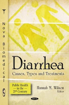 Diarrhea Causes Types And Treatments Hannah M Wilson 9781616684495 PDF ...