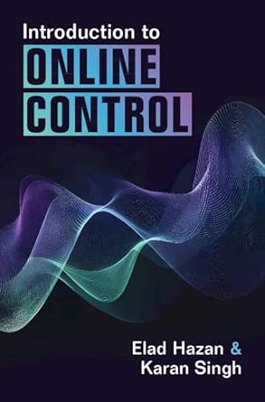 Introduction To Online Control Elad Hazan ,Karan Singh 9781009499668 ...