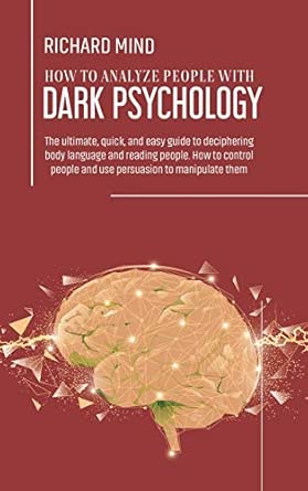 How To Analyze People With Dark Psychology The Ultimate Quick And Easy ...