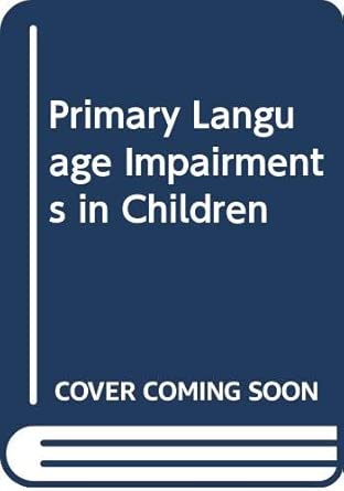 Primary Language Impairments In Children Carolyn Letts ,Cristina Mckean ...