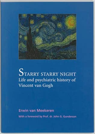 Starry Starry Night Life And Psychiatric History Of / Vincent Van Gogh ...