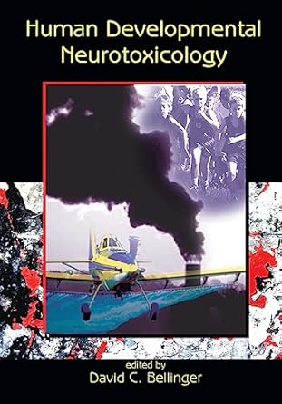 Human Developmental Neurotoxicology David C Bellinger 9780824729882 PDF ...