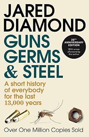 Guns Germs And Steel The Million Copy Bestselling History Of Everybody ...