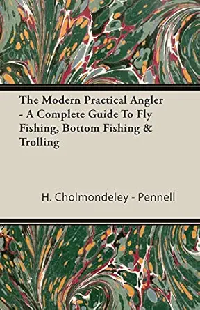 The Modern Practical Angler A Complete Guide To Fly Fishing Bottom ...