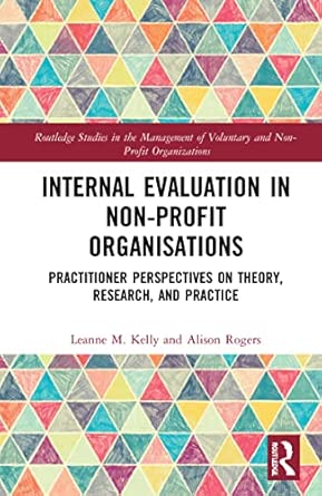 Internal Evaluation In Non Profit Organisations Practitioner Perspectives On Theory Research And ...