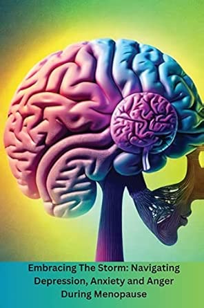 Embracing The Storm Navigating Depression Anxiety And Anger During ...