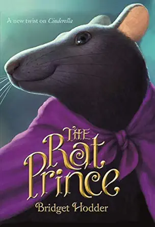 The Rat Prince A New Twist On Cinderella Bridget Hodder 9780374302139 ...
