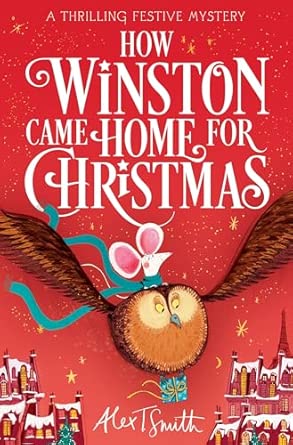 How Winston Came Home For Christmas A Festive Illustrated Chapter Book ...