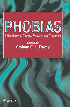 Phobias A Handbook Of Theory Research And Treatment Graham C Davey ...