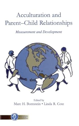 Acculturation And Parent Child Relationships Measurement And ...