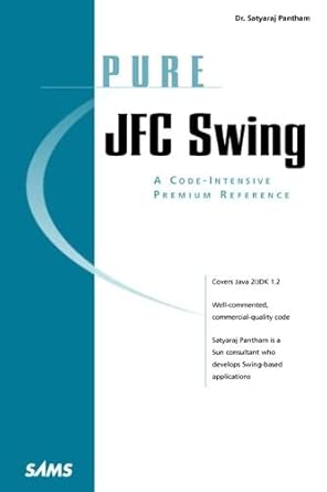 Pure Jfc Swing A Code Intensive Premium Reference Covers Java 2 / Jdk 1 ...
