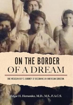 On The Border Of A Dream One Mexican Boys Journey Of Becoming An ...