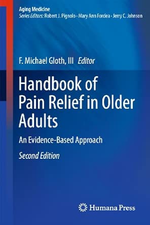 Handbook Of Pain Relief In Older Adults An Evidence Based Approach F ...