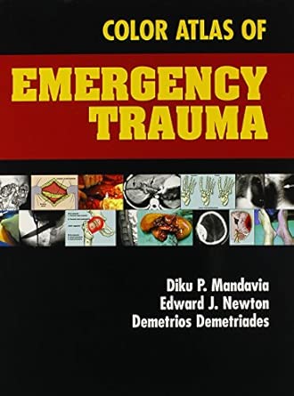Color Atlas Of Emergency Trauma Diku P Mandavia ,Edward J Newton ...