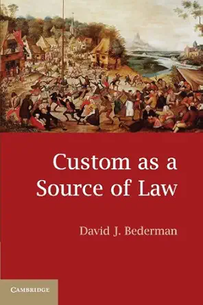 Custom As A Source Of Law David J Bederman 9780521721820 PDF ...