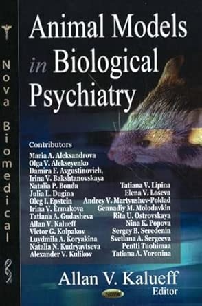 Animal Models In Biological Psychiatry Allan V Kalueff 9781594548147 ...