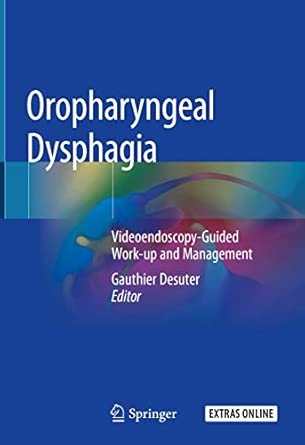 Oropharyngeal Dysphagia Videoendoscopy Guided Work Up And Management ...