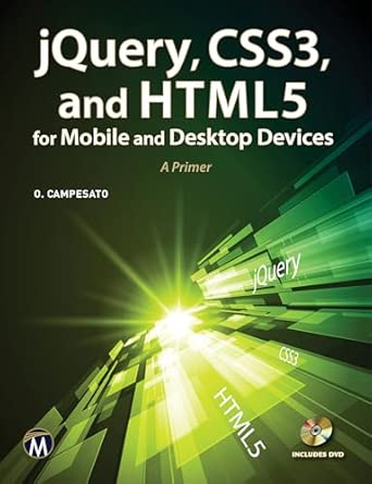 Jquery Css3 And Html5 For Mobile And Desktop Devices A Primer Oswald Campesato 9781938549038 PDF ...