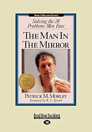 The Man In The Mirror Solving The 24 Problems Men Face Patrick M Morley ...