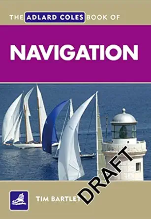 The Adlard Coles Book Of Navigation Tim Bartlett 9780713689396 PDF ...
