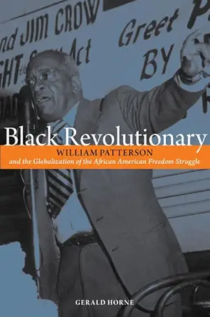 Black Revolutionary William Patterson And The Globalization Of The ...