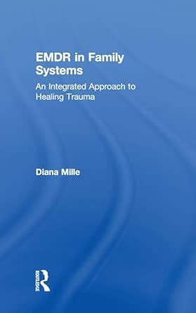 Emdr In Family Systems An Integrated Approach To Healing Trauma Diana ...