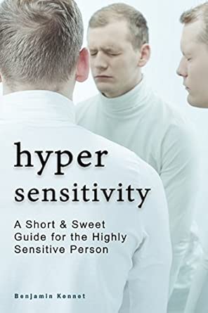 Hypersensitivity A Short And Sweet Guide For The Highly Sensitive ...