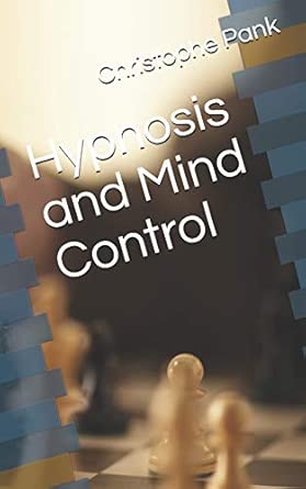 Hypnosis And Mind Control Christophe Pank 9781095863497 PDF | Solutioninn.com