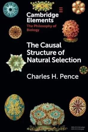 The Causal Structure Of Natural Selection Charles H Pence 9781108741699 ...