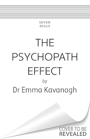 The Psychopath Effect The Mind Altering Power Of The Psychopaths Among ...