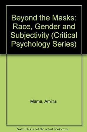 Beyond The Masks Race Gender And Subjectivity Amina Mama 9780415035439 ...