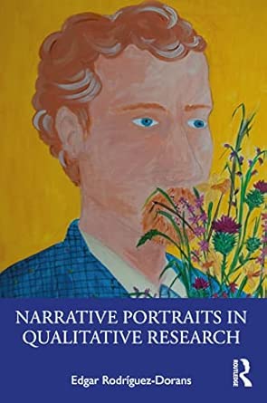 Narrative Portraits In Qualitative Research Edgar Rodra Guez Dorans ...