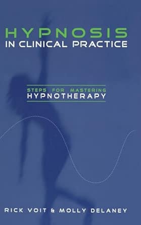 Hypnosis In Clinical Practice Steps For Mastering Hypnotherapy Rick ...