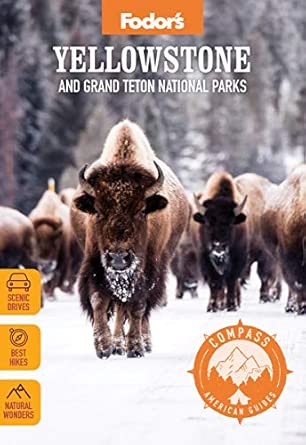 Fodors Compass American Guides Yellowstone And Grand Teton National ...