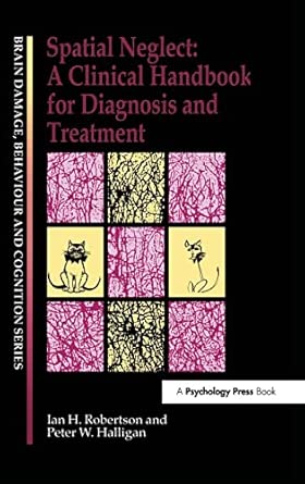 Spatial Neglect A Clinical Handbook For Diagnosis And Treatment Peter W ...