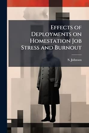 Effects Of Deployments On Homestation Job Stress And Burnout S Johnson ...