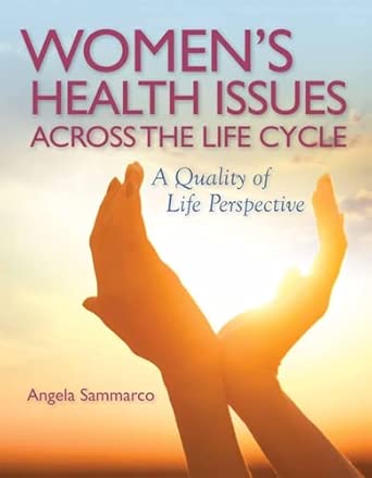 Womens Health Issues Across The Life Cycle A Quality Of Life ...