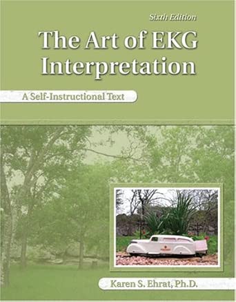 The Art Of Ekg Interpretation Ehrat 9780757516436 PDF | Solutioninn.com