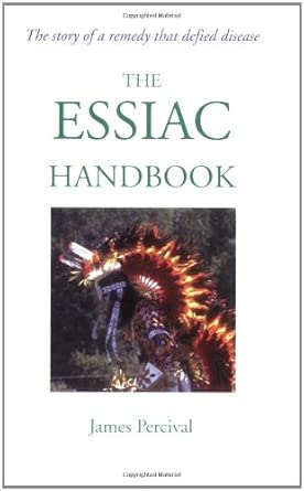 The Essiac Handbook James Percival ,Phillip Day 9780953501267 PDF ...