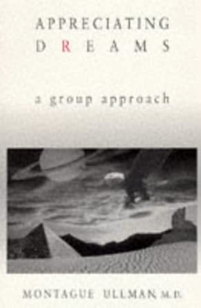 Appreciating Dreams A Group Approach Montague Ullman 9780761901280 PDF ...