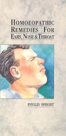 Homoeopathic Remedies For Ears Nose And Throat Phyllis Speight ...