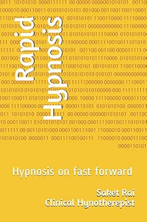 Rapid Hypnosis Hypnosis On Fast Forward 1 Saket Rai Ccht 9781095252758 ...